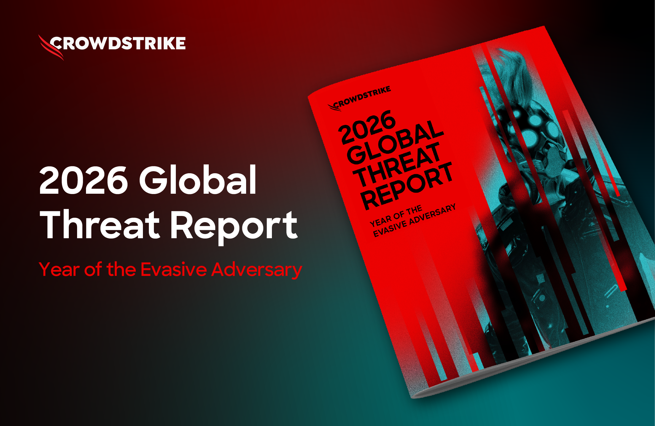 CrowdStrike 2026 Global Threat Report: Evasive Adversary Wields AI