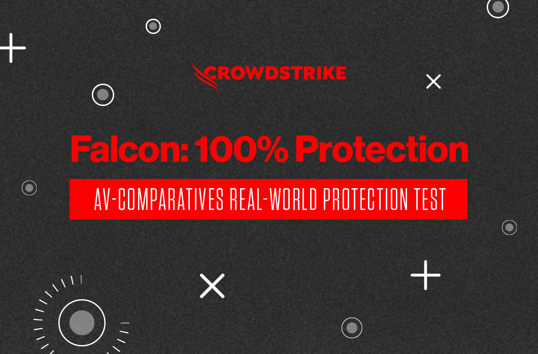 CrowdStrike Falcon® Scores 100% Protection in AV-Comparatives Real ...