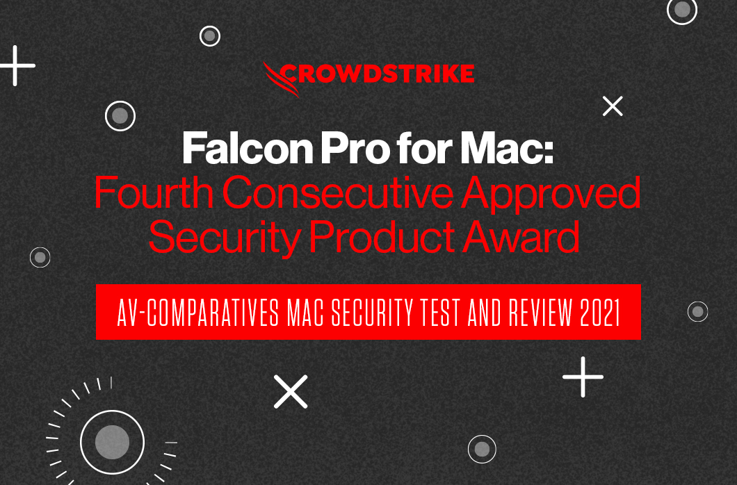 CrowdStrike Falcon® Pro for Mac Wins Fourth AV-Comparatives Approved ...
