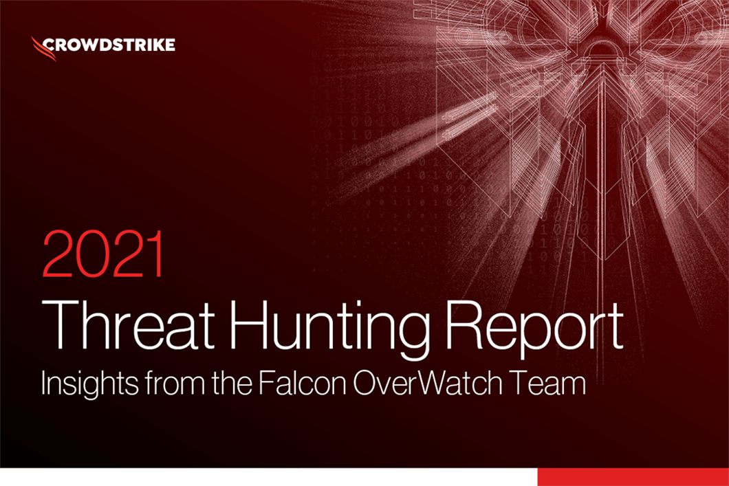 A Peek Inside the 2021 Threat Hunting Report | CrowdStrike
