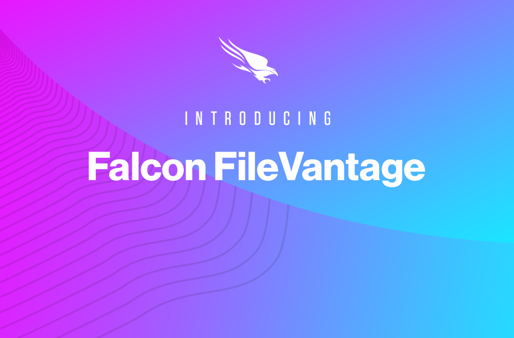 Introducing Falcon FileVantage | CrowdStrike