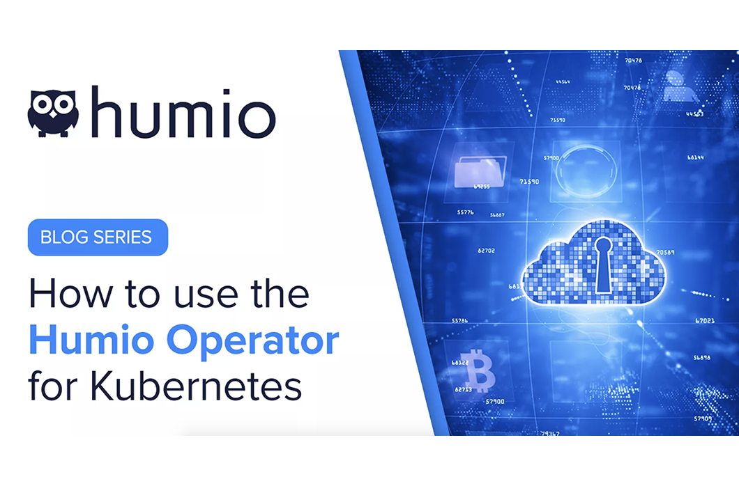 How to use the Humio Operator to run Humio on Kubernetes - crowdstrike.com