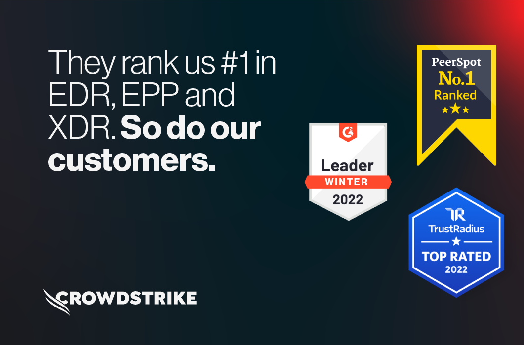 Our Customers Have Spoken: CrowdStrike Delivers the Best in EDR, EPP, XDR