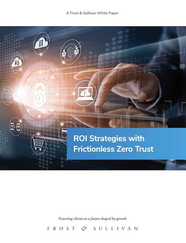 Frost & Sullivan ROI Strategies for Zero Trust | White Paper | CrowdStrike Frost & Sullivan ROI Strategies for Zero Trust | White Paper | CrowdStrike