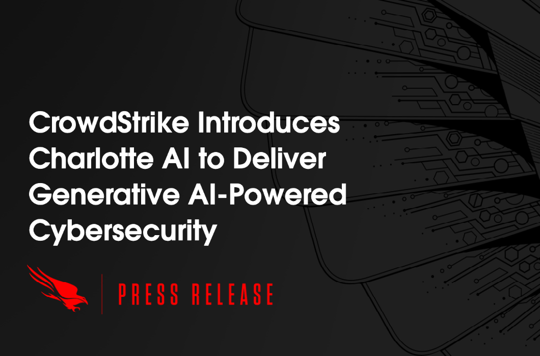 CrowdStrike Introduces Charlotte AI to Deliver Generative AI-Powered ...