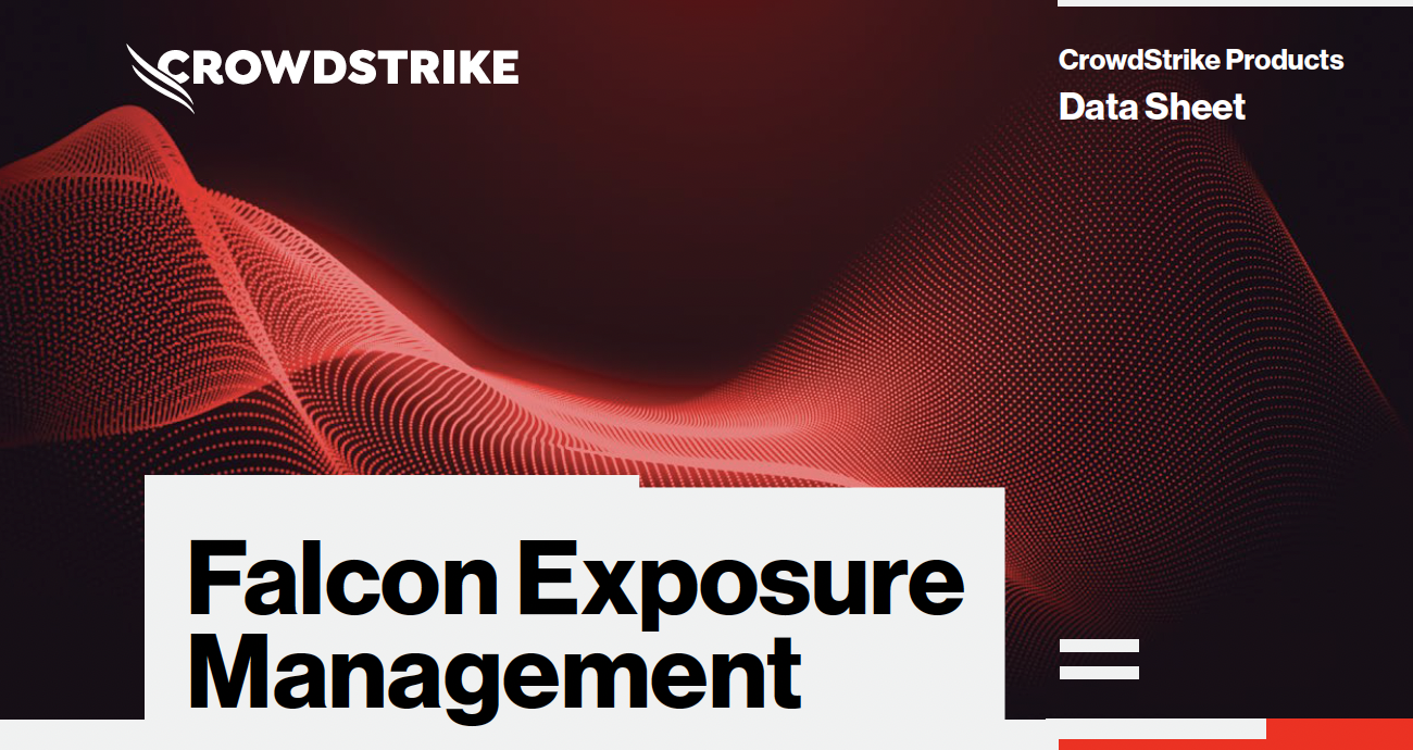 Data Sheet: Falcon Exposure Management | CrowdStrike Data Sheet: Falcon Exposure Management | CrowdStrike